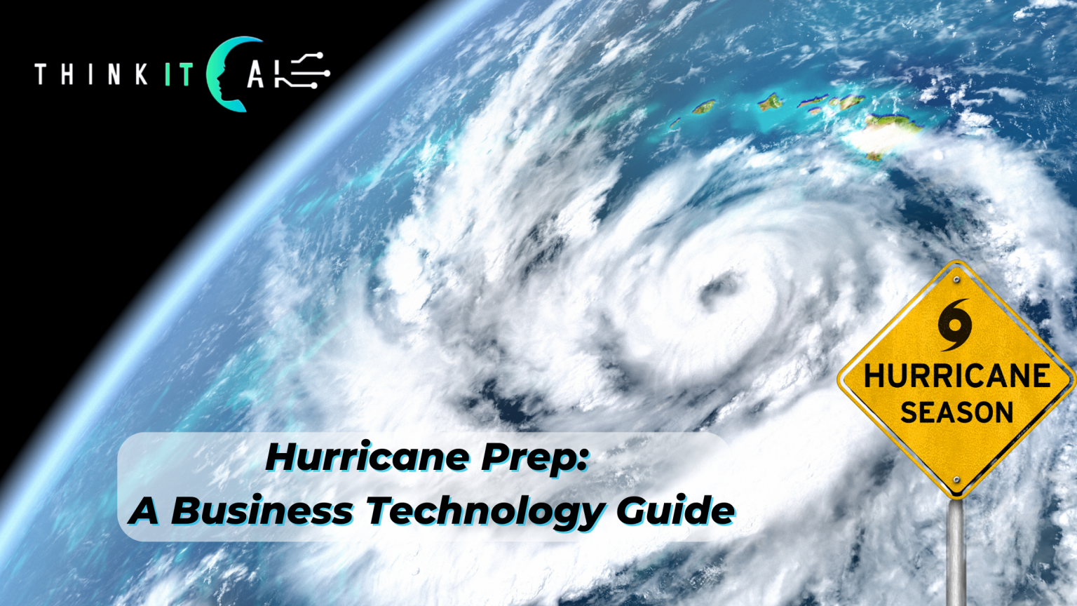 Hurricane Prep: A Business Technology Guide – Think IT Ai